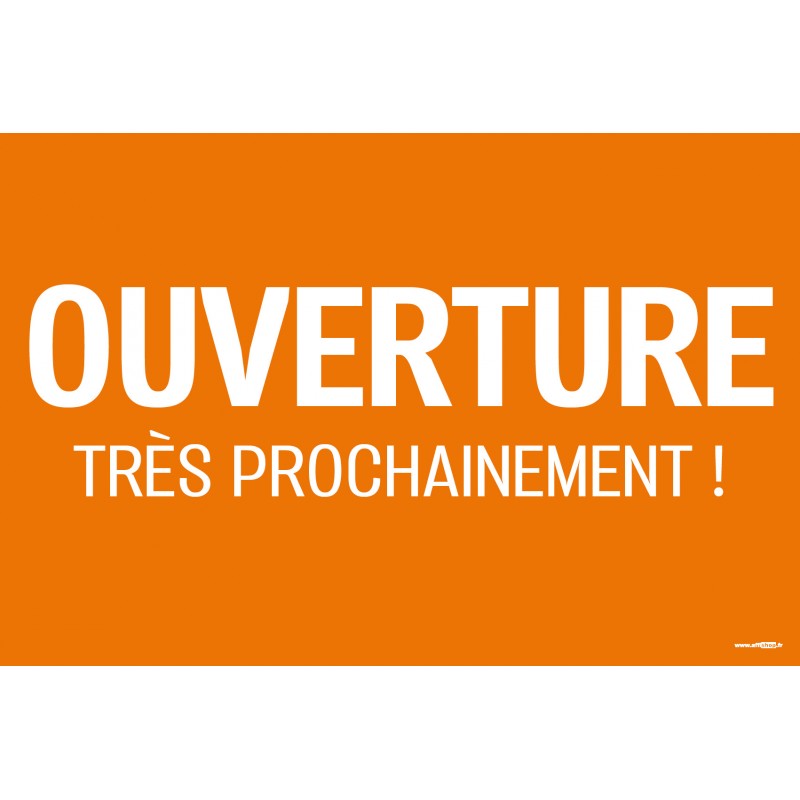 Affiche ouverture très prochainement Affiche ouverture très prochainement